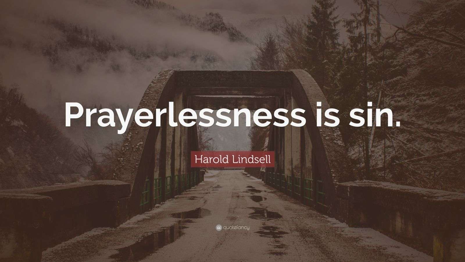 Harold Lindsell Quote: “Prayerlessness is sin.” (9 wallpapers) - Quotefancy