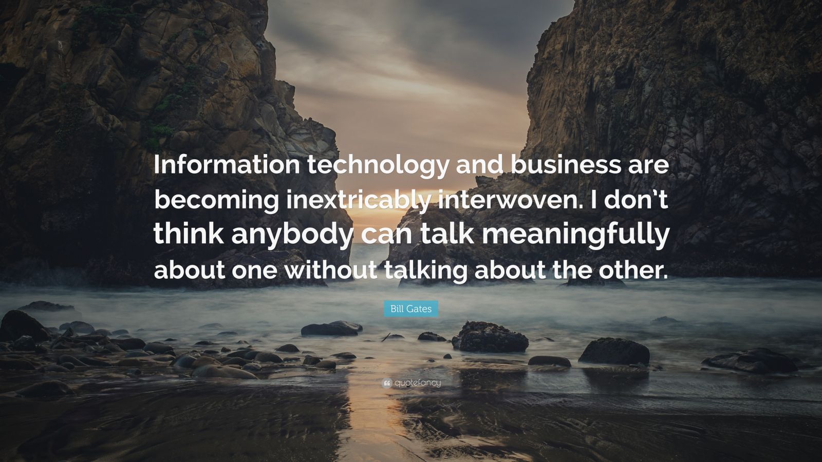 Bill Gates Quote: “Information technology and business are becoming ...
