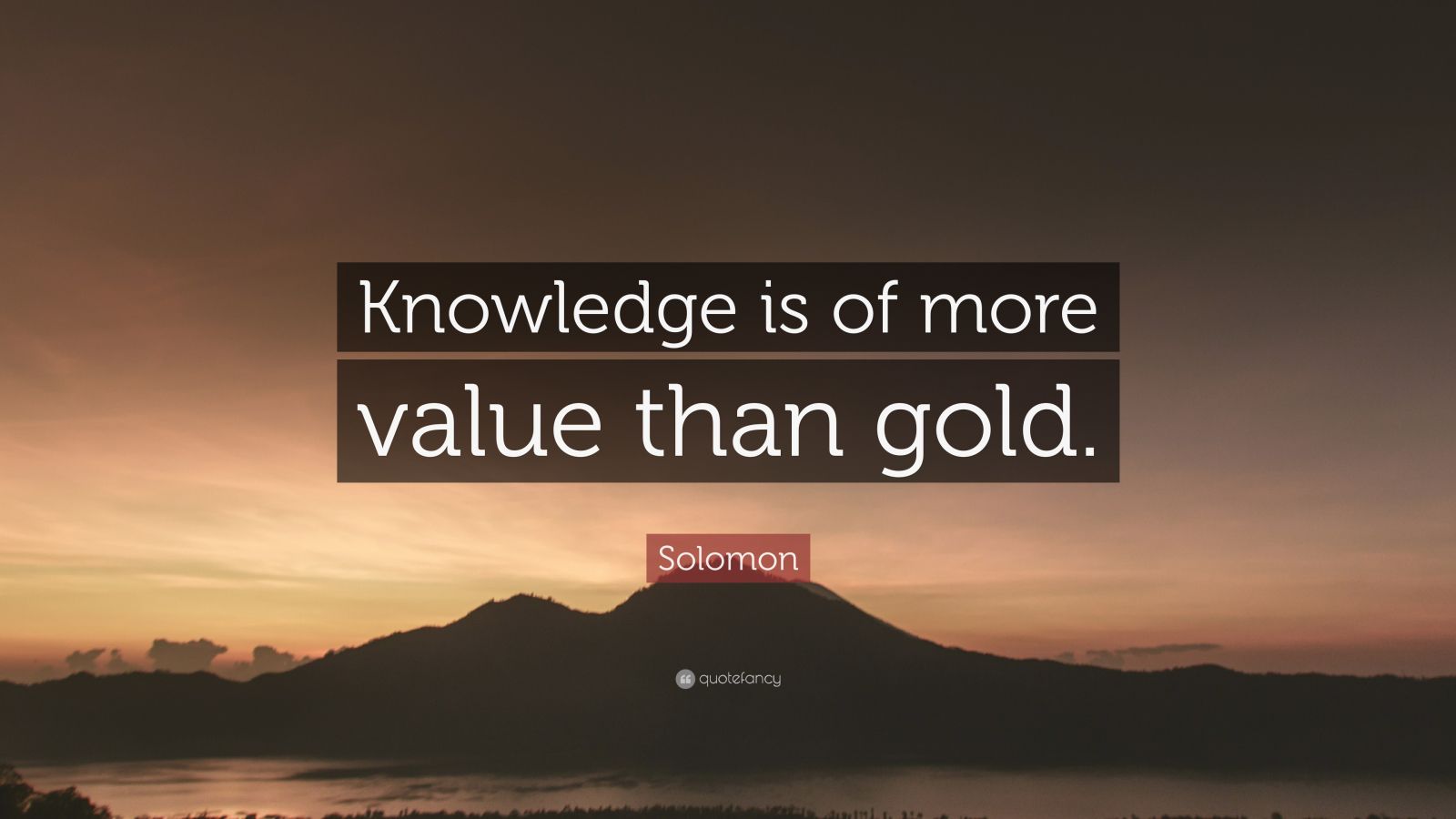 Solomon Quote: “Knowledge is of more value than gold.” (7 wallpapers ...