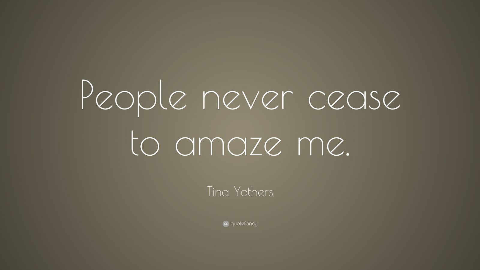 Tina Yothers Quote: “People never cease to amaze me.” (9 wallpapers ...