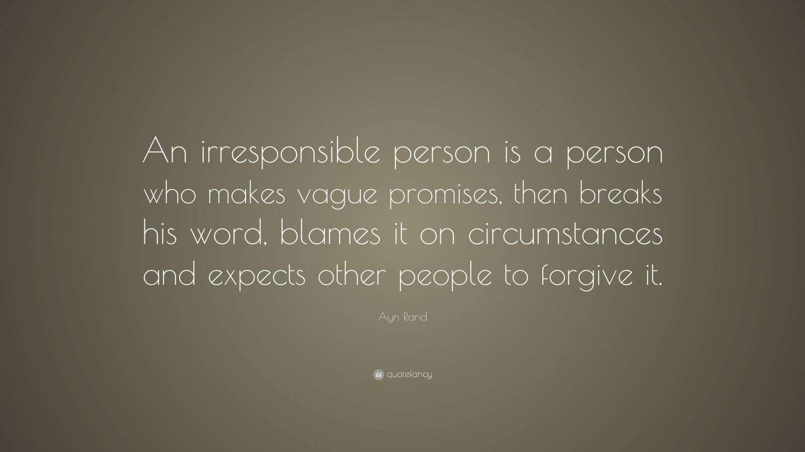 Ayn Rand Quote: “An irresponsible person is a person who makes vague ...