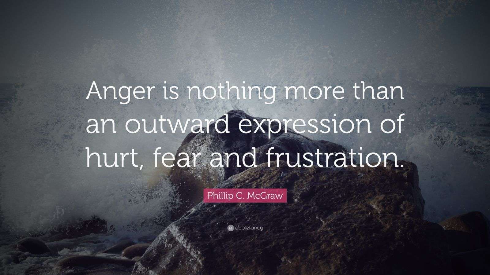 Phillip C McGraw Quote Anger Is Nothing More Than An Outward Phillip C McGraw Quote Anger Is Nothing More Than An Outward