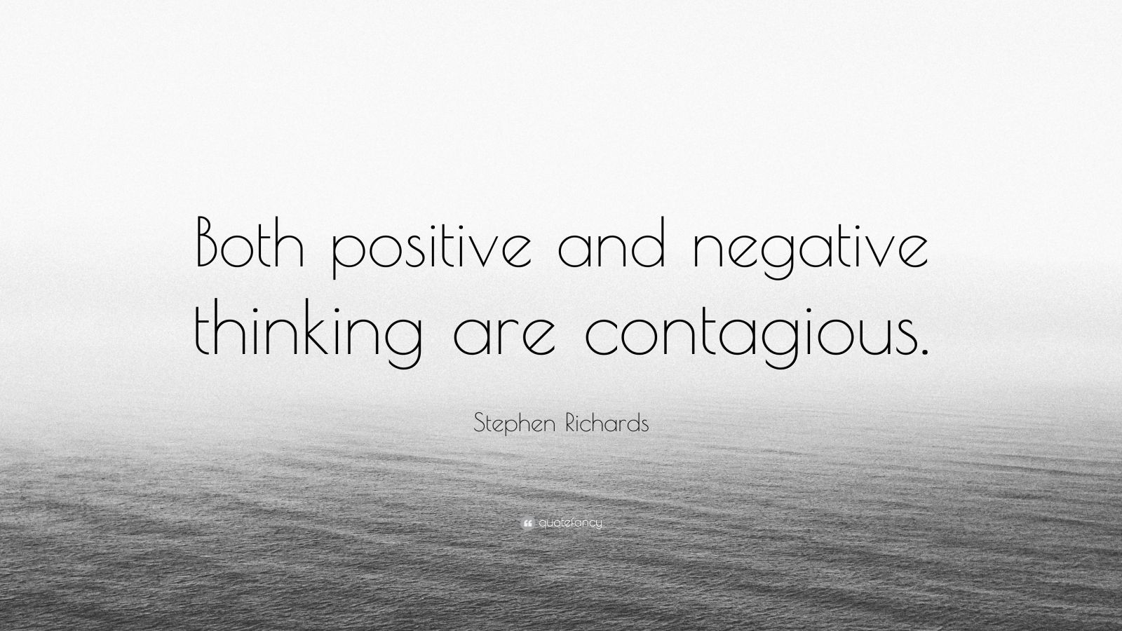 Stephen Richards Quote: “Both positive and negative thinking are ...