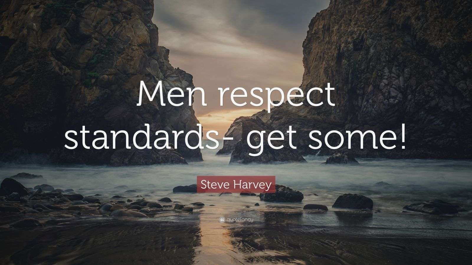 Steve Harvey Quote: “Men respect standards- get some!” (10 wallpapers ...