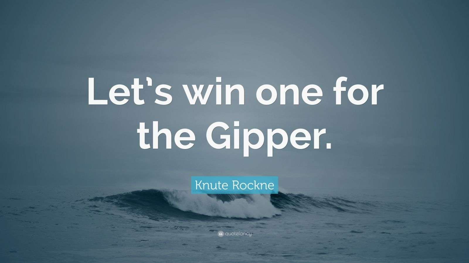 Knute Rockne Quote: “Let’s win one for the Gipper.” (7 wallpapers ...