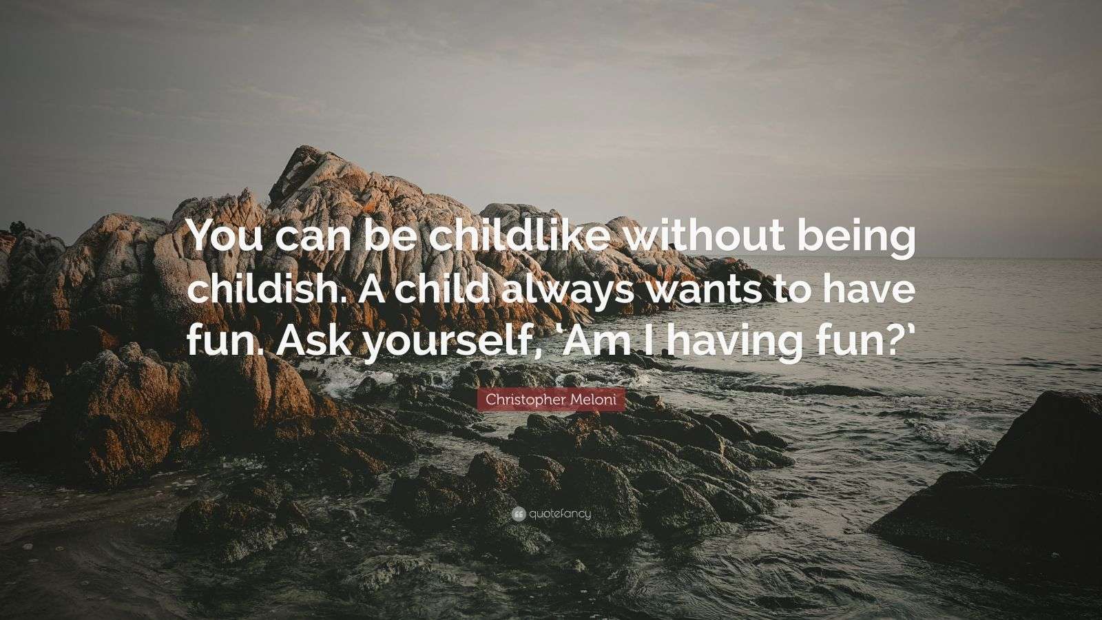 Christopher Meloni Quote: “You can be childlike without being childish ...