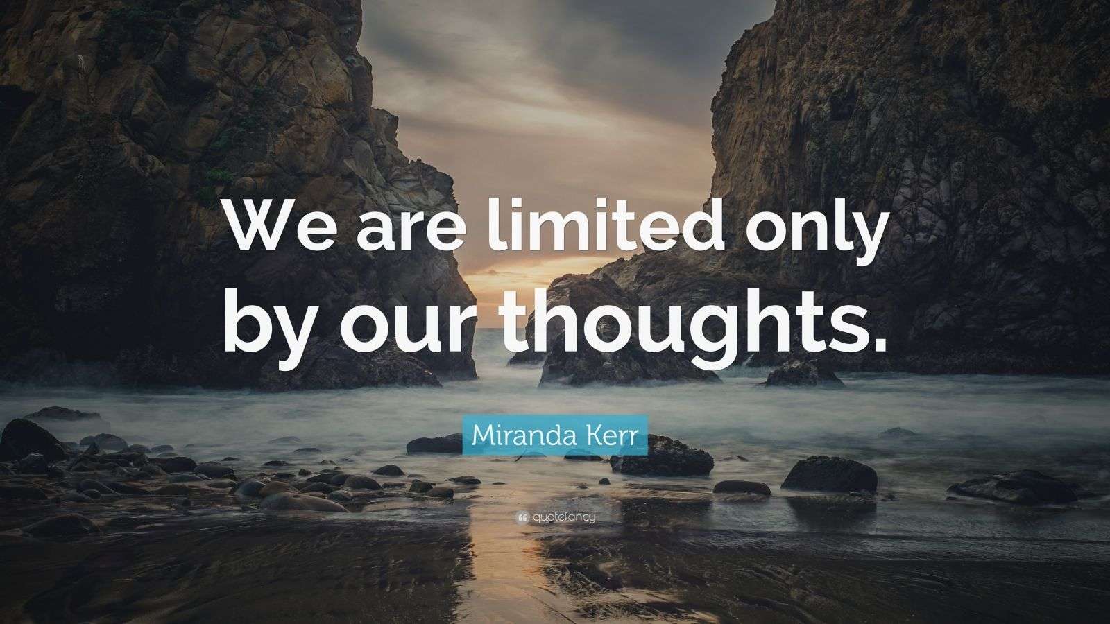 Miranda Kerr Quote: “We are limited only by our thoughts.” (7 ...