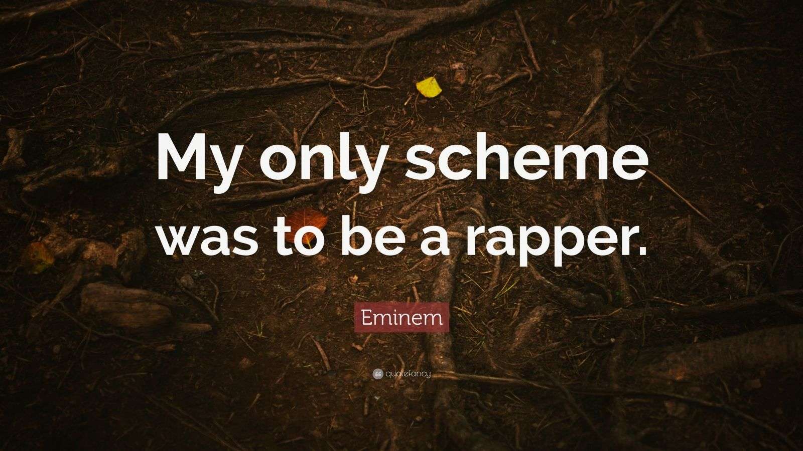 Eminem Quote: “My only scheme was to be a rapper.” (10 wallpapers ...