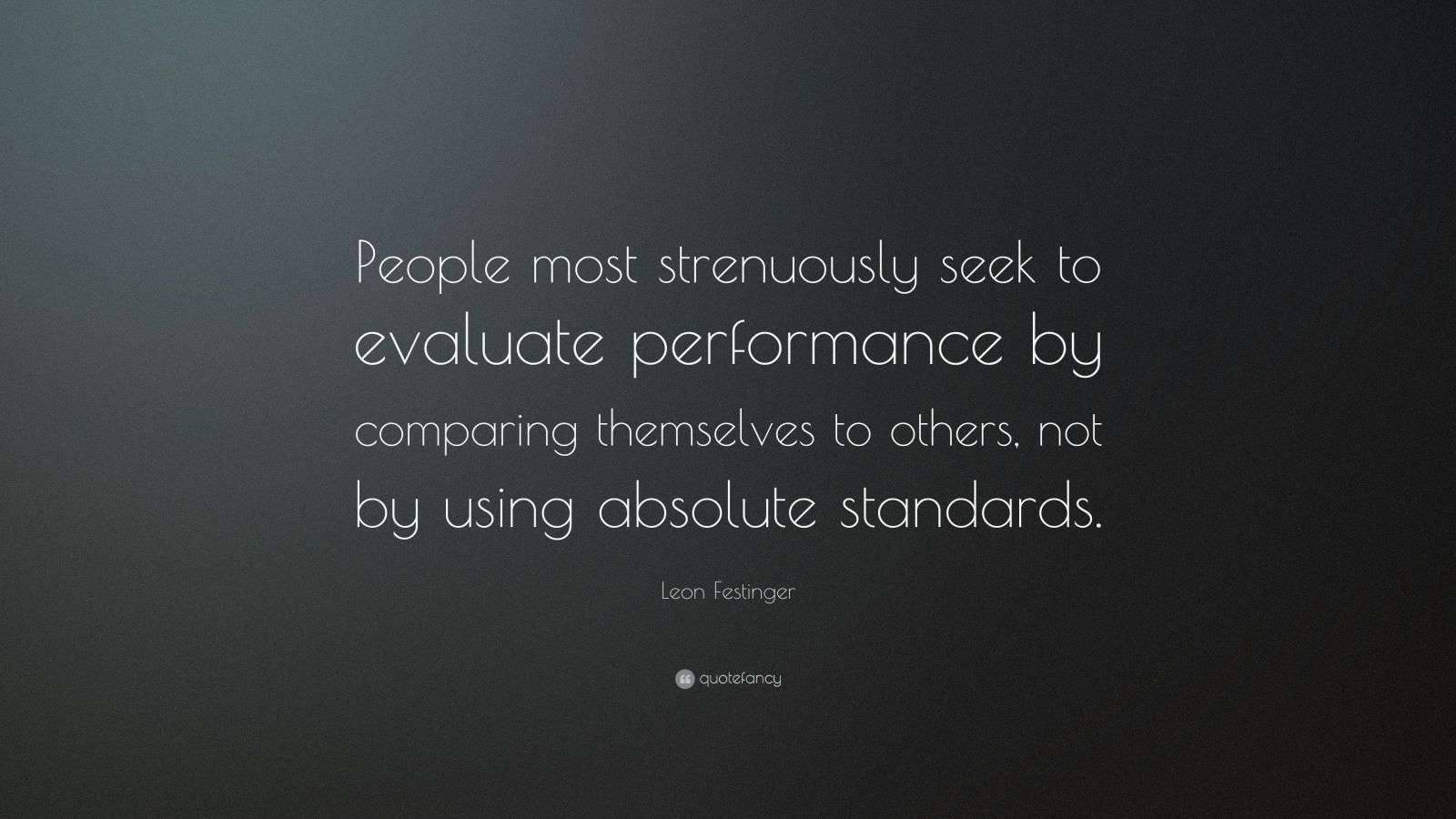 Leon Festinger Quote: “People most strenuously seek to evaluate ...
