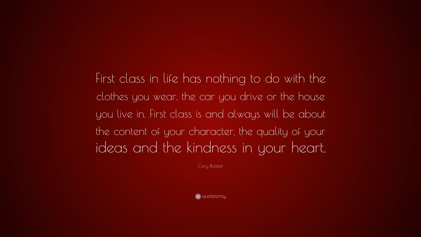 Cory Booker Quote: “First class in life has nothing to do with the ...