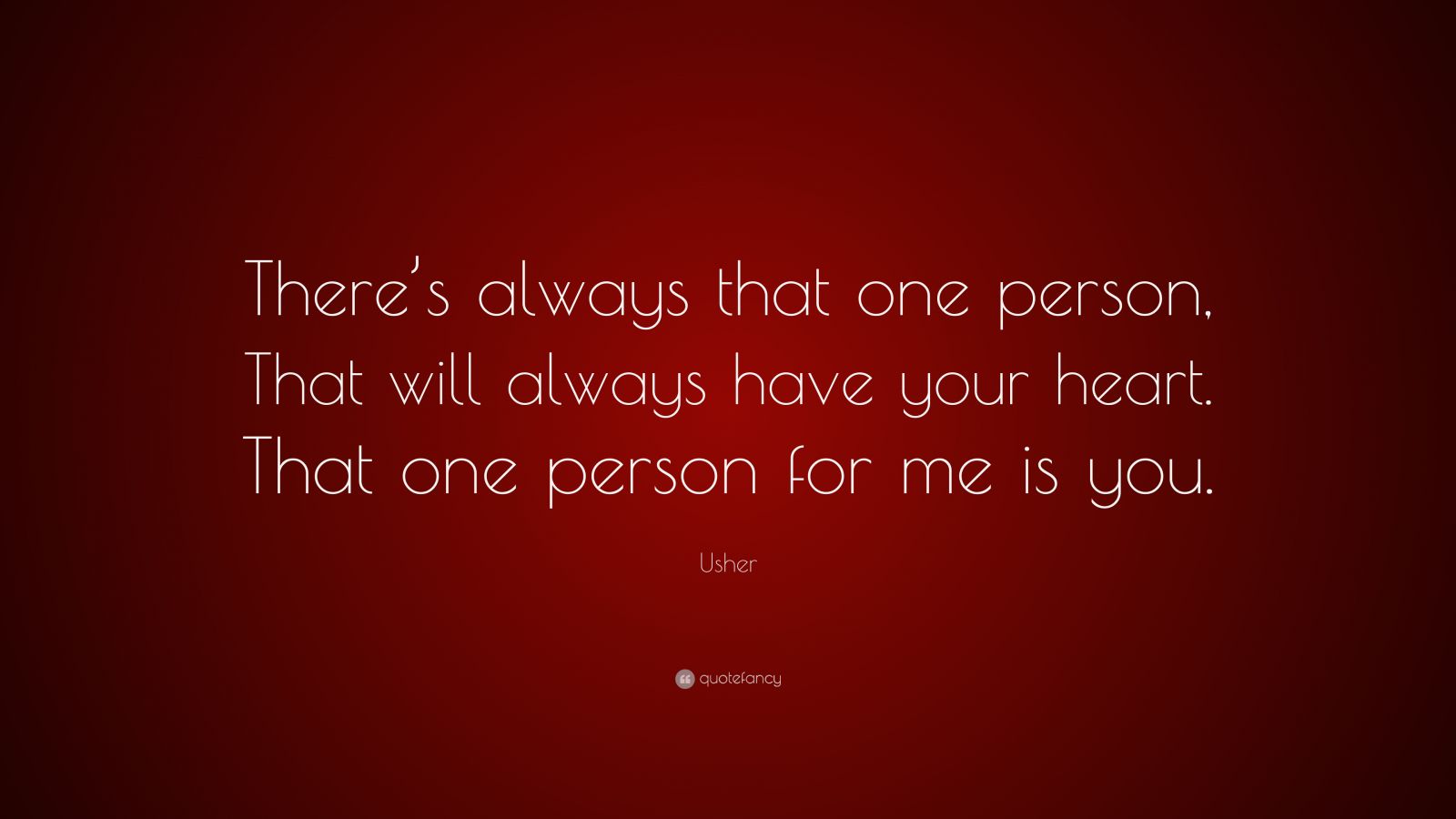 Usher Quote: “There’s always that one person, That will always have ...