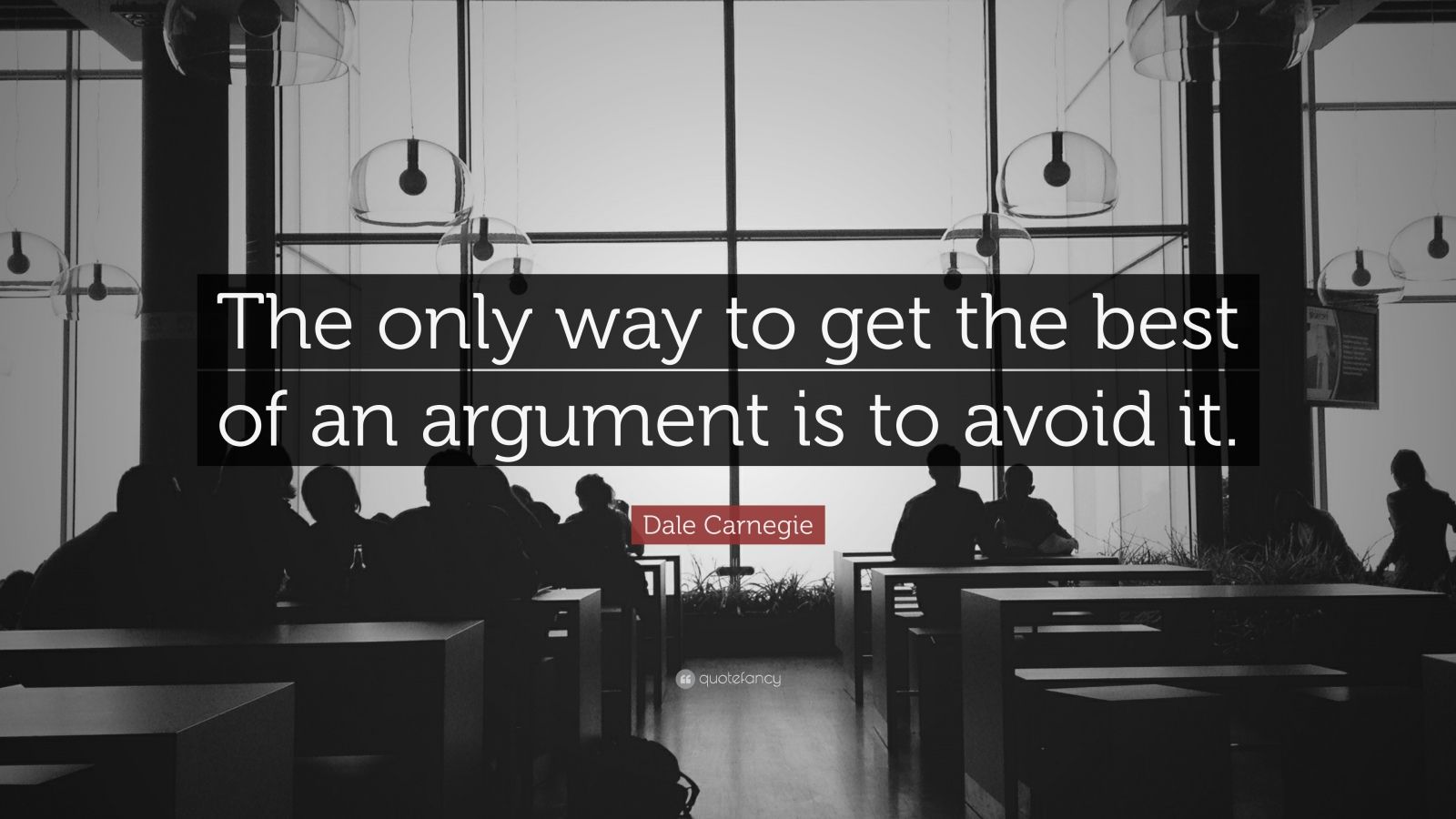 Dale Carnegie Quote: “The only way to get the best of an argument is to ...