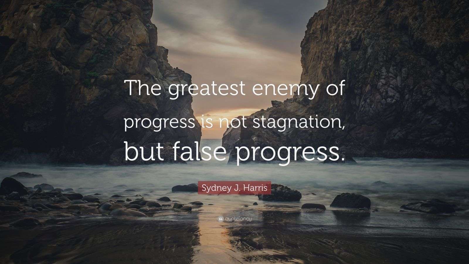 Sydney J. Harris Quote: “The greatest enemy of progress is not ...