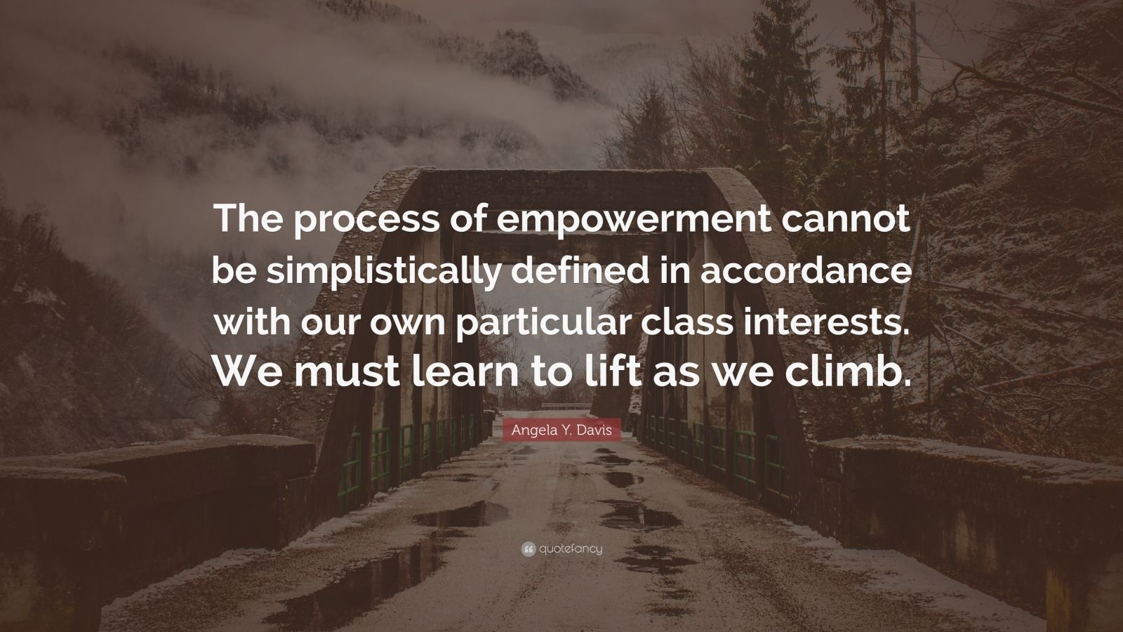 Angela Y. Davis Quote: “The process of empowerment cannot be ...