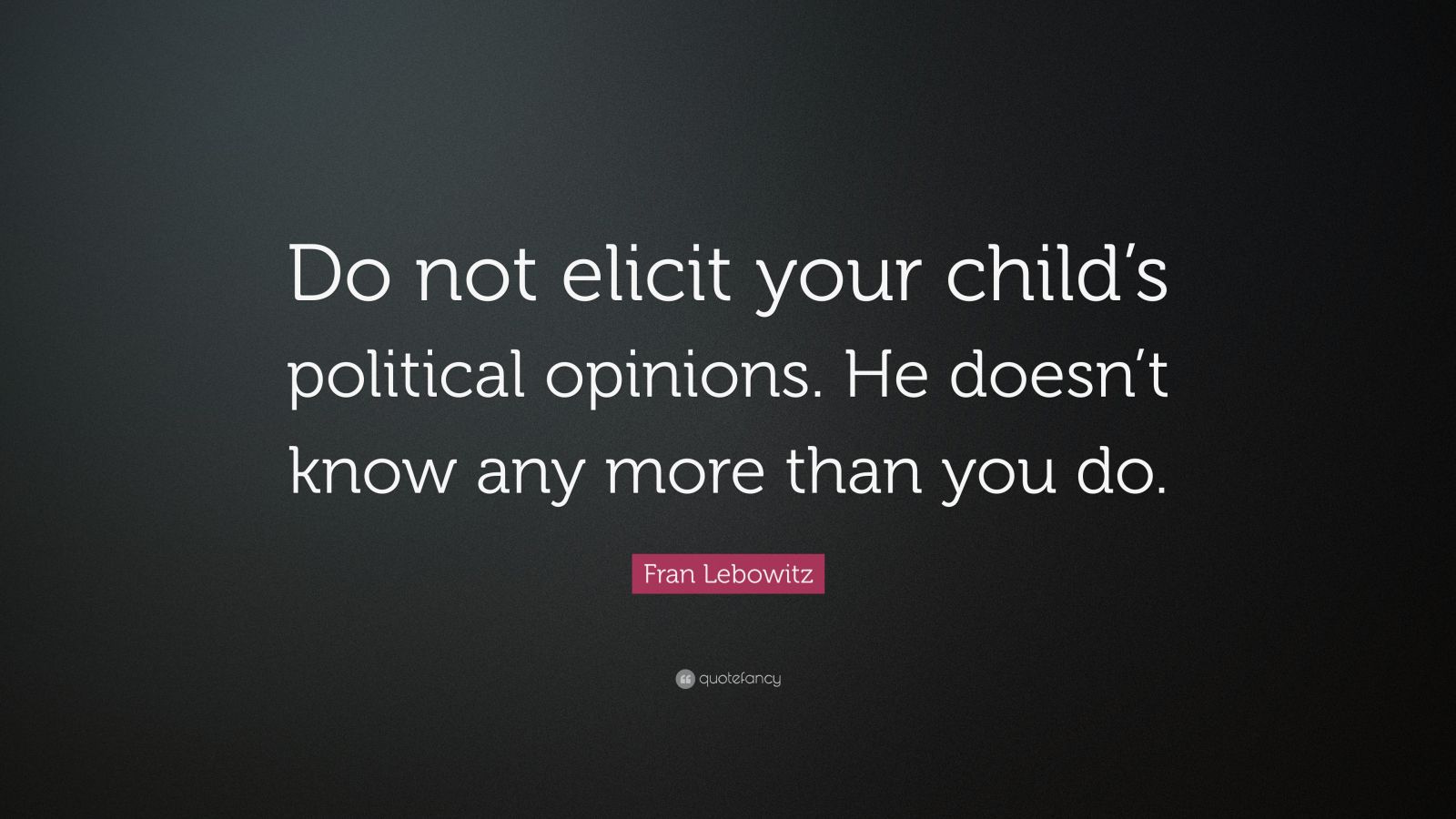 Top 300 Fran Lebowitz Quotes (2024 Update) [Page 6] - QuoteFancy