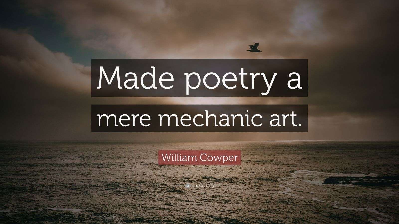 William Cowper Quote: “Made poetry a mere mechanic art.” (7 wallpapers ...
