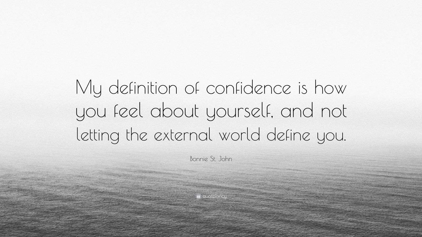 Bonnie St. John Quote: “My definition of confidence is how you feel ...