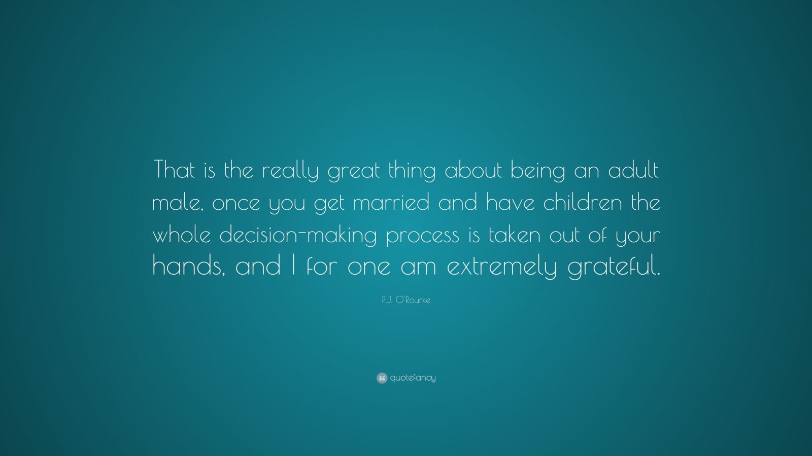 Top 400 P.J. O'Rourke Quotes (2021 Update) [Page 8] - Quotefancy