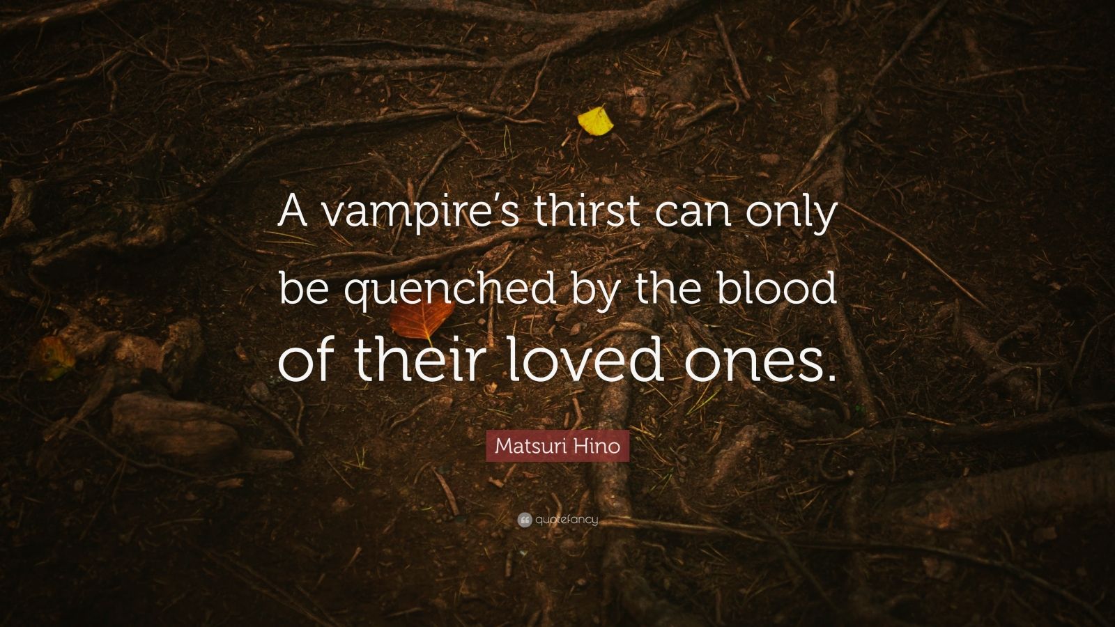 Matsuri Hino Quote: “A vampire’s thirst can only be quenched by the ...