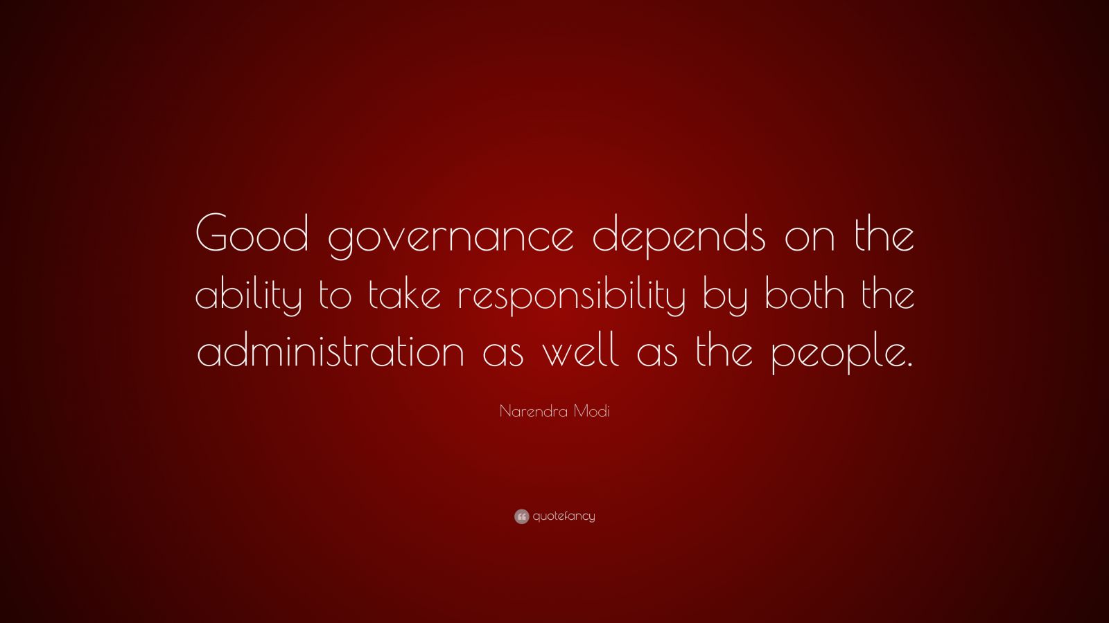 Narendra Modi Quote: “Good governance depends on the ability to take ...