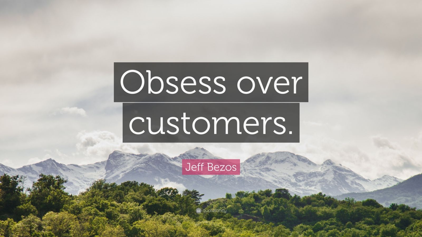 Jeff Bezos Quote: “Obsess over customers.” (12 wallpapers) - Quotefancy