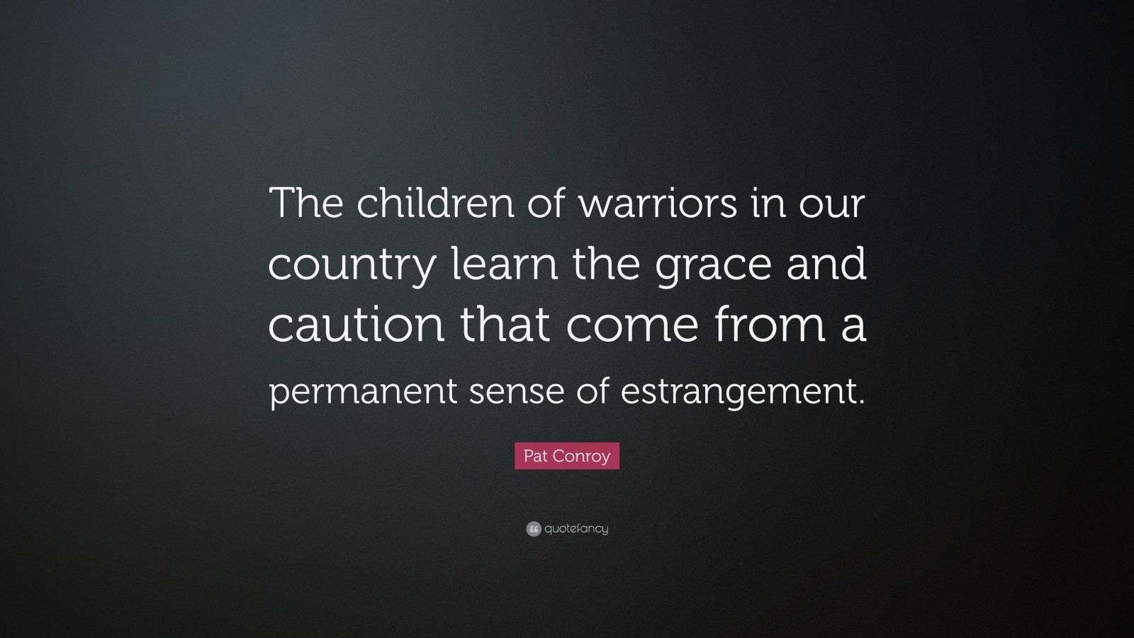 Top 300 Pat Conroy Quotes (2024 Update) [Page 3] - QuoteFancy