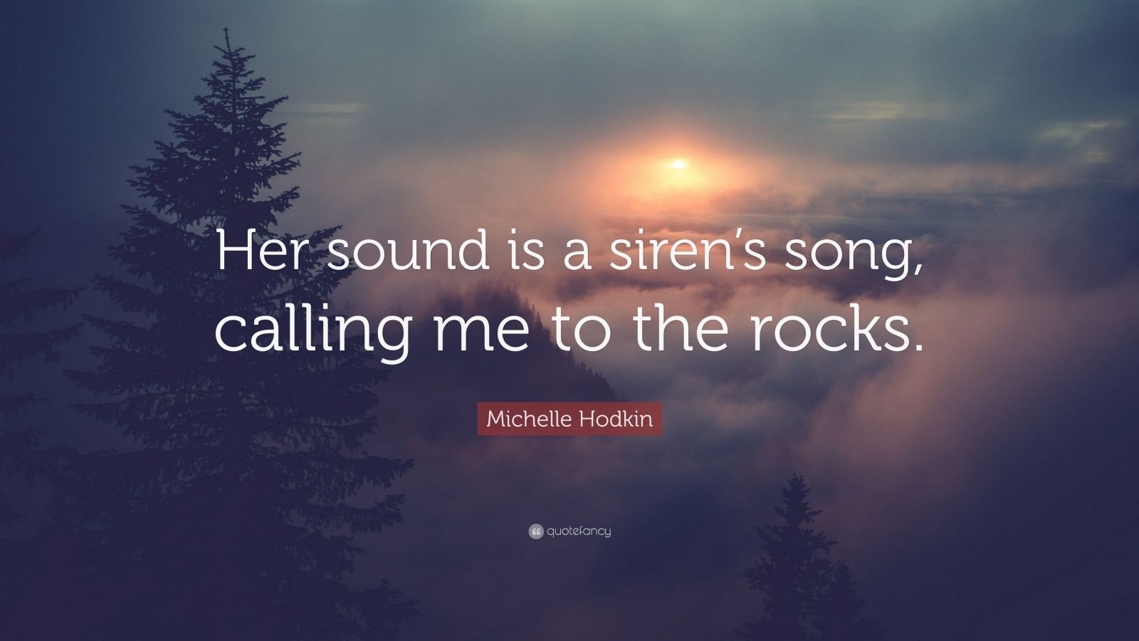 Michelle Hodkin Quote: “Her sound is a siren’s song, calling me to the ...