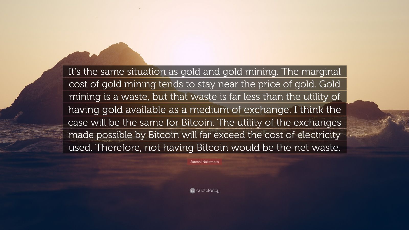 Satoshi Nakamoto Quote: “It’s the same situation as gold and gold ...