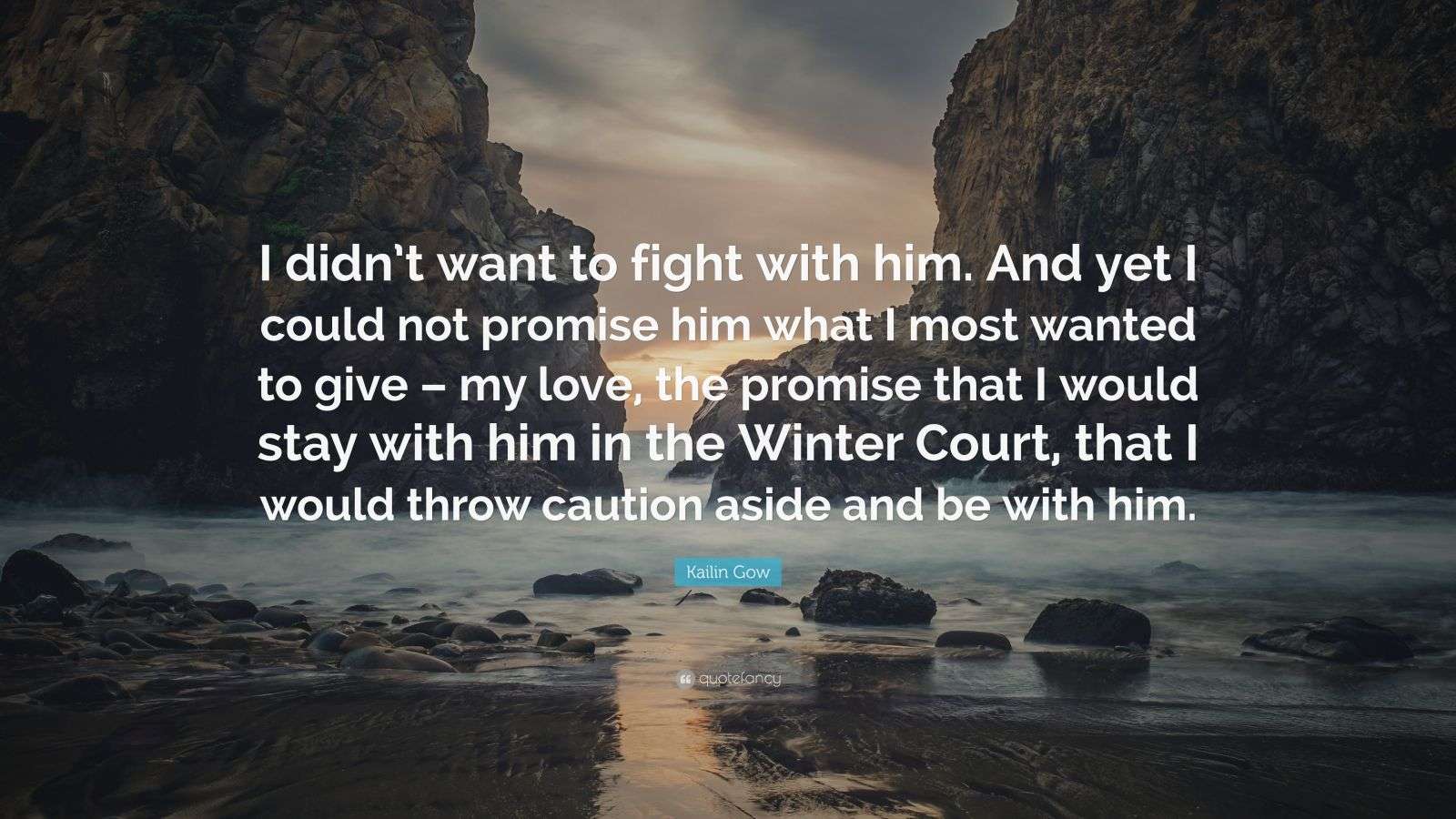 Kailin Gow Quote: “I didn’t want to fight with him. And yet I could not ...