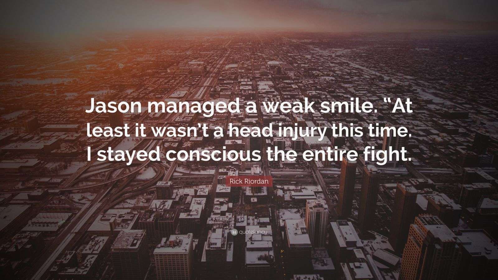 Rick Riordan Quote: “Jason managed a weak smile. “At least it wasn’t a ...