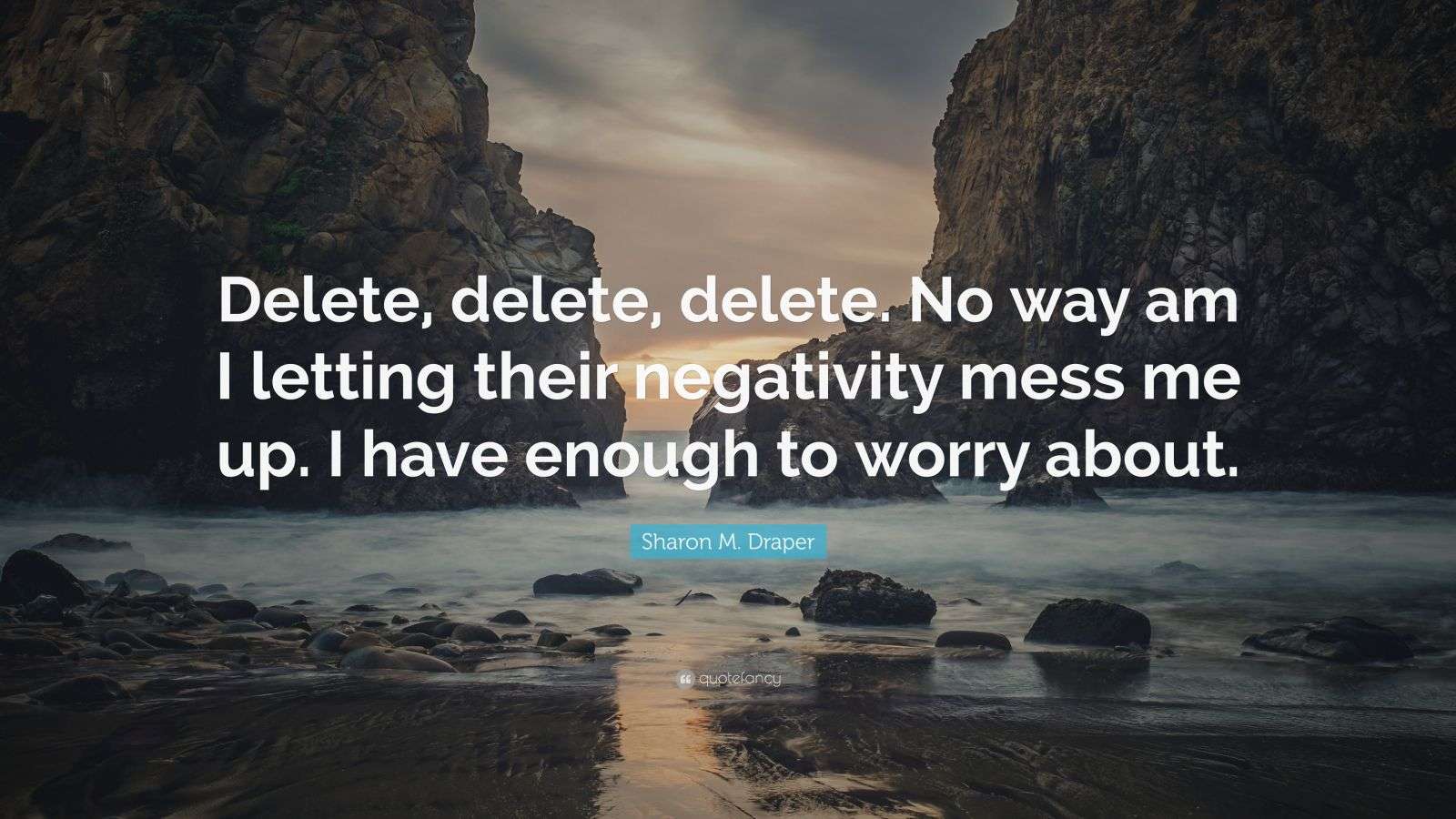 Sharon M. Draper Quote: “Delete, delete, delete. No way am I letting ...
