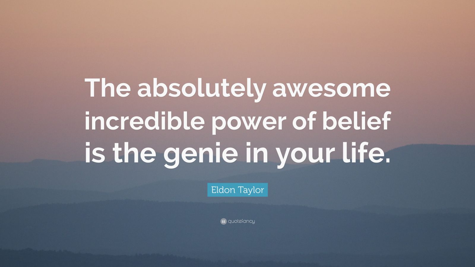Top 4 Eldon Taylor Quotes (2026 Update) - QuoteFancy