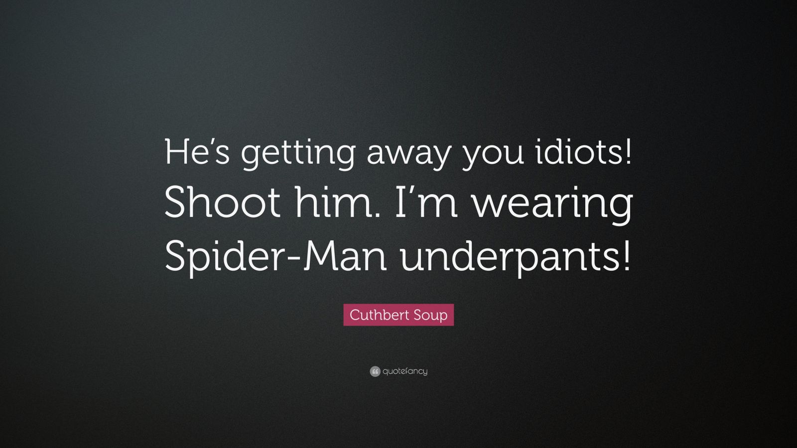 Top 9 Cuthbert Soup Quotes (2026 Update) - QuoteFancy