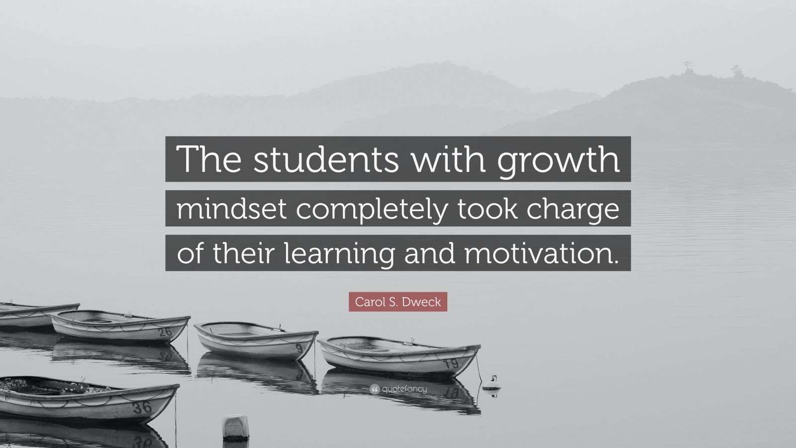 Carol S. Dweck Quote: “The students with growth mindset completely took ...