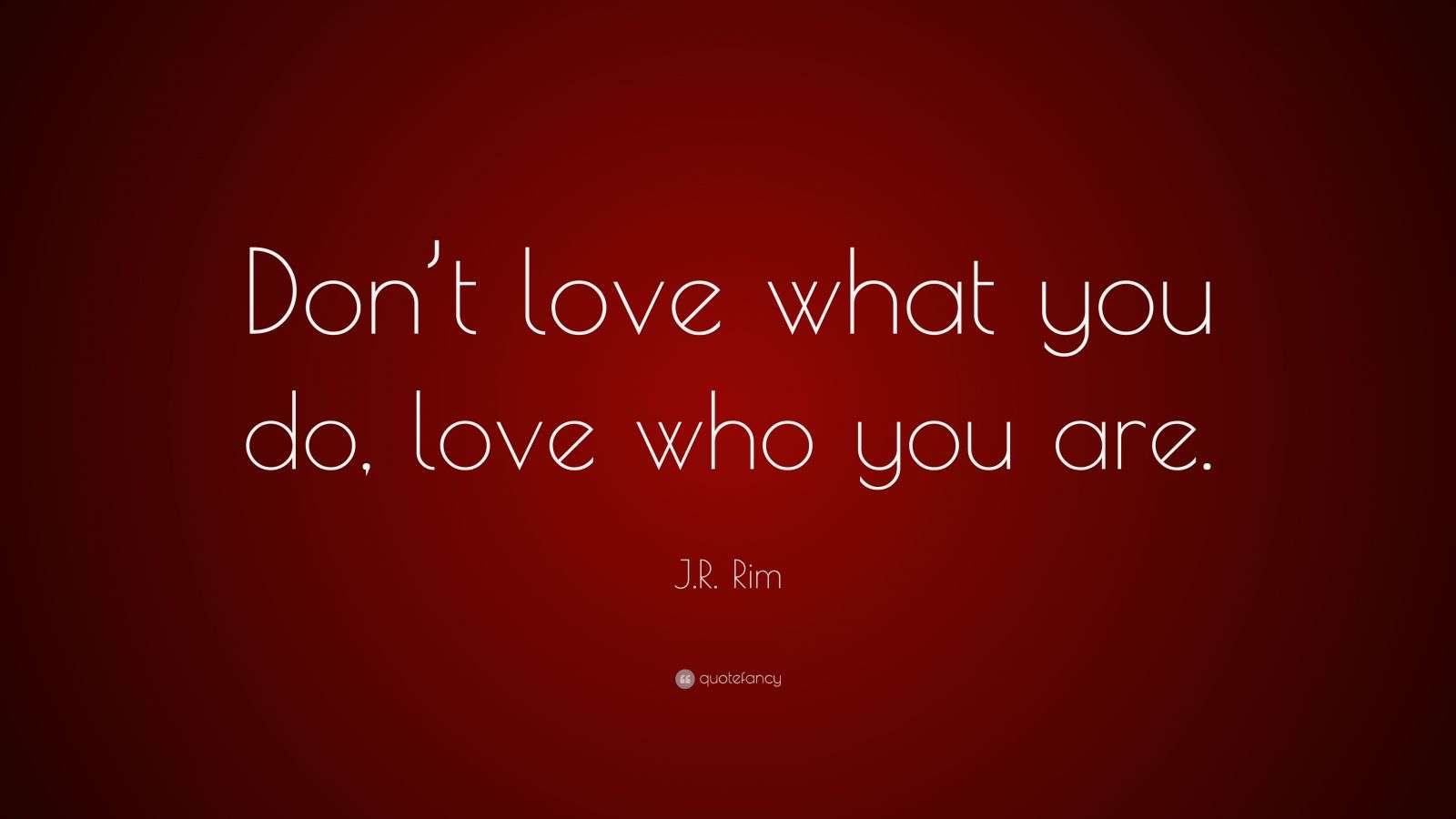 Top 100 J.R. Rim Quotes (2025 Update) [Page 2] - QuoteFancy