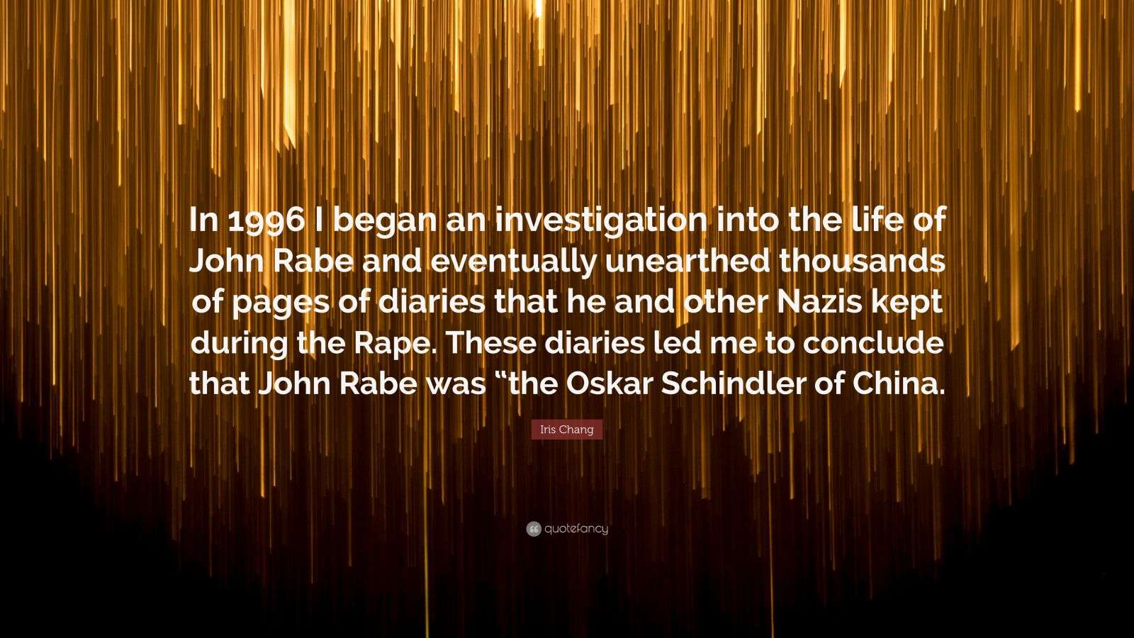 Iris Chang Quote: “In 1996 I began an investigation into the life of ...