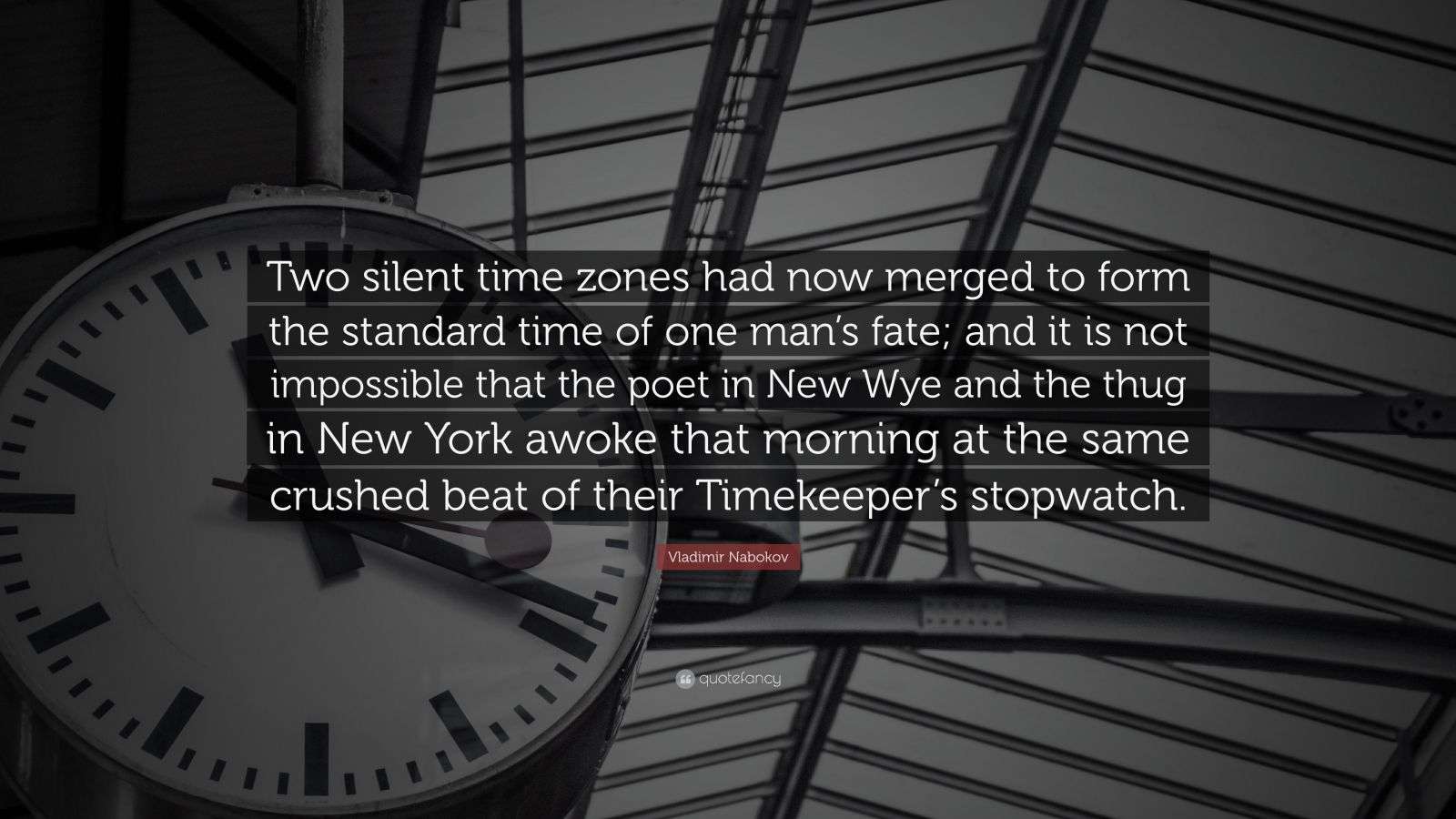Vladimir Nabokov Quote: “Two silent time zones had now merged to form ...