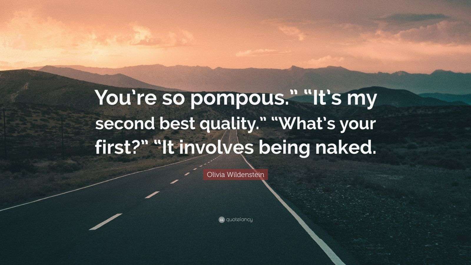 Olivia Wildenstein Quote: “You’re so pompous.” “It’s my second best ...