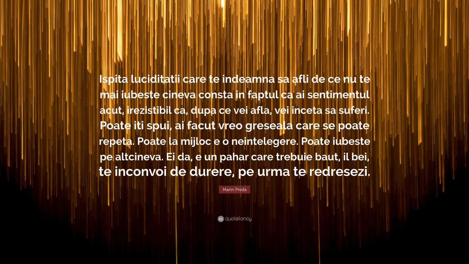 Marin Preda Quote: “Ispita luciditatii care te indeamna sa afli de ce ...