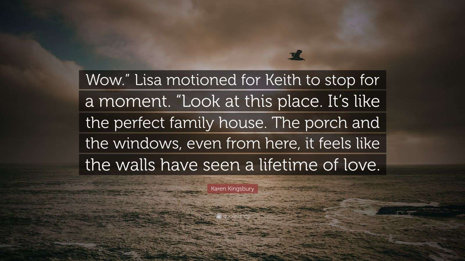 Karen Kingsbury Quote: “Wow.” Lisa motioned for Keith to stop for a ...