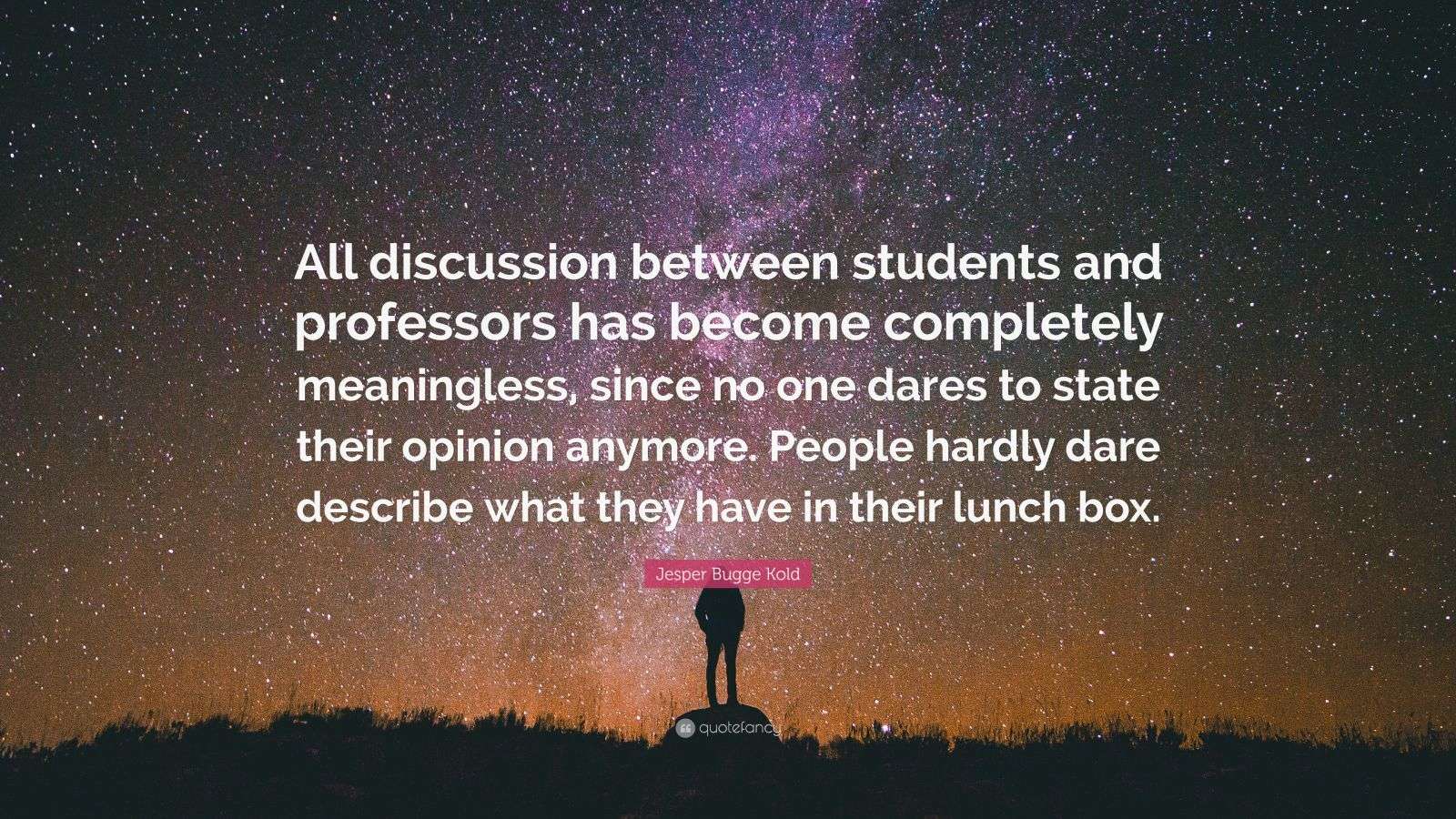 Jesper Bugge Kold Quote: “All discussion between students and ...