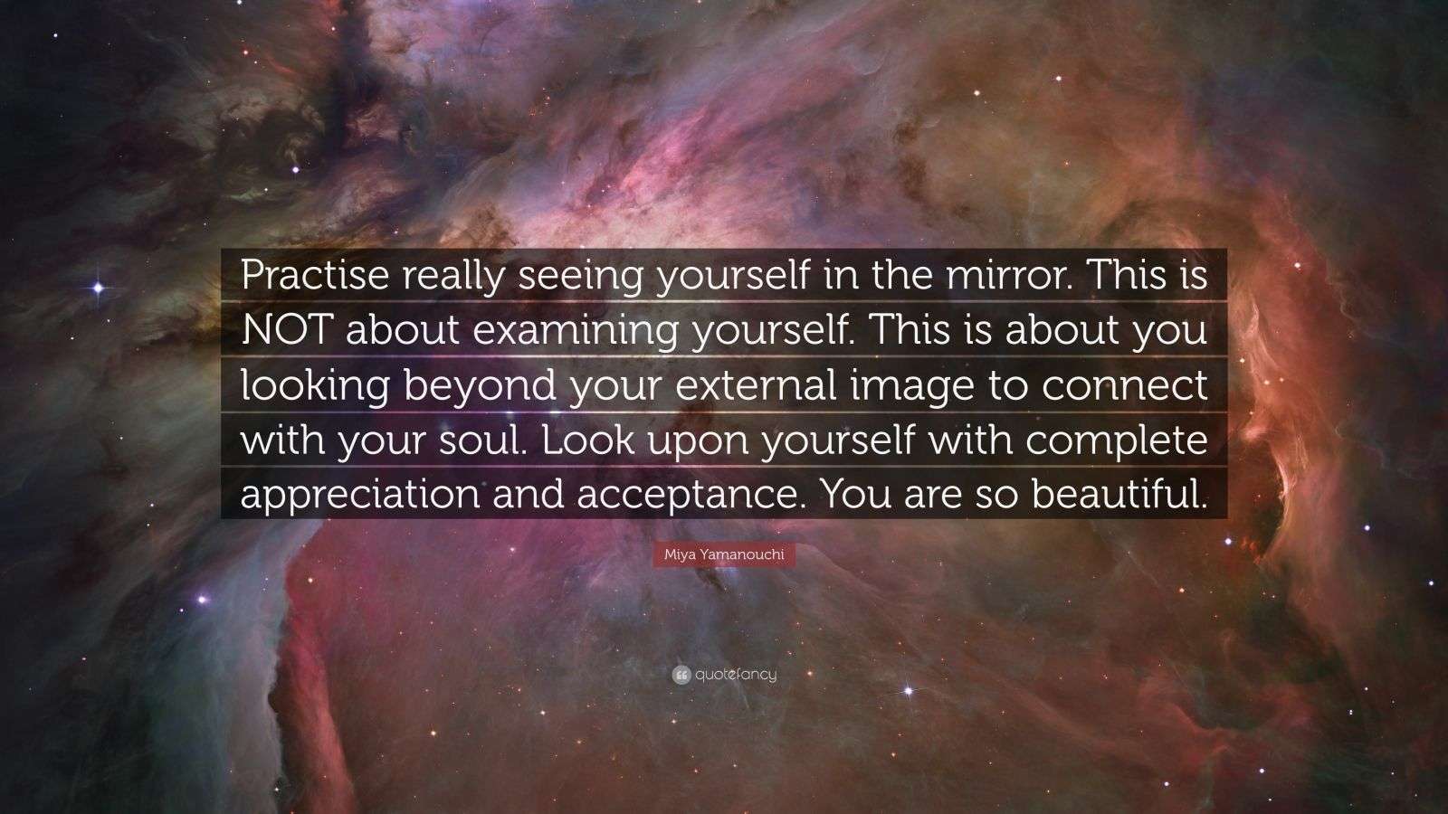 Miya Yamanouchi Quote: “Practise really seeing yourself in the mirror ...