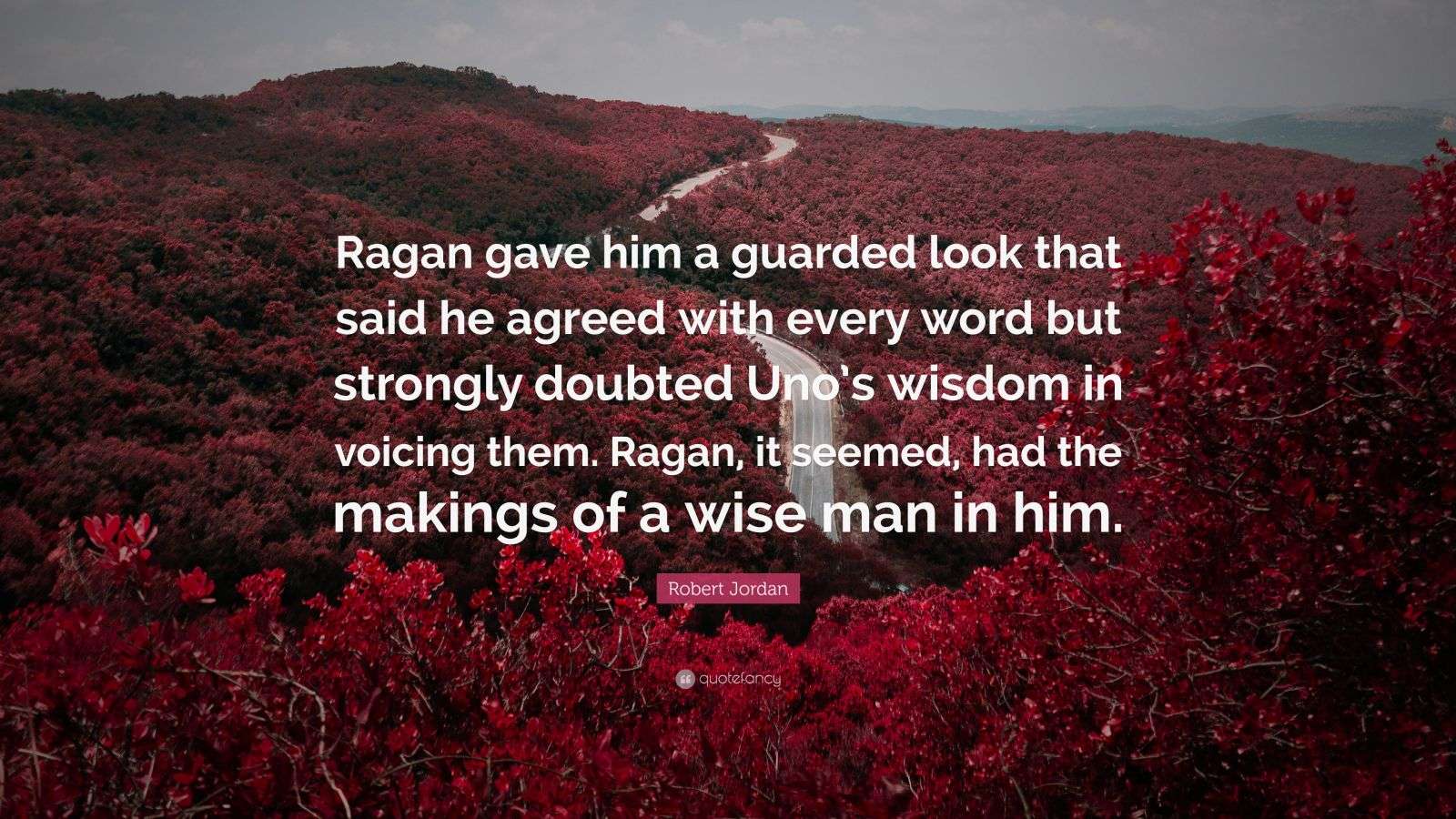Robert Jordan Quote: “Ragan gave him a guarded look that said he agreed ...
