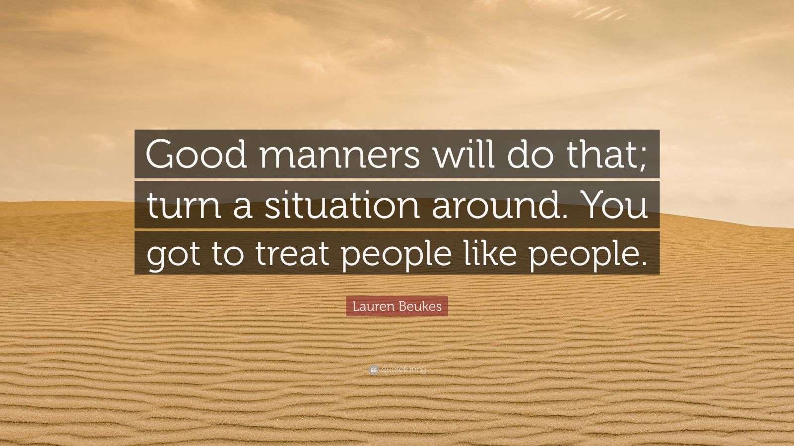 Lauren Beukes Quote: “Good manners will do that; turn a situation ...