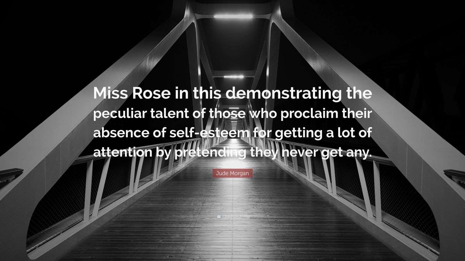 Jude Morgan Quote: “Miss Rose in this demonstrating the peculiar talent ...