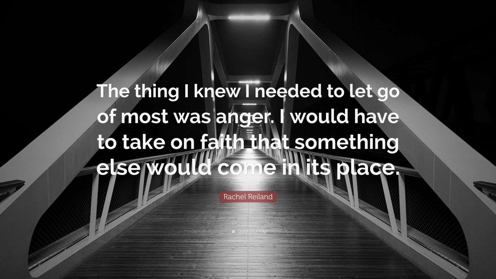 Rachel Reiland Quote: “The thing I knew I needed to let go of most was ...