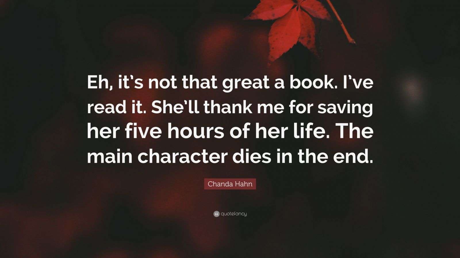 Chanda Hahn Quote: “Eh, it’s not that great a book. I’ve read it. She ...