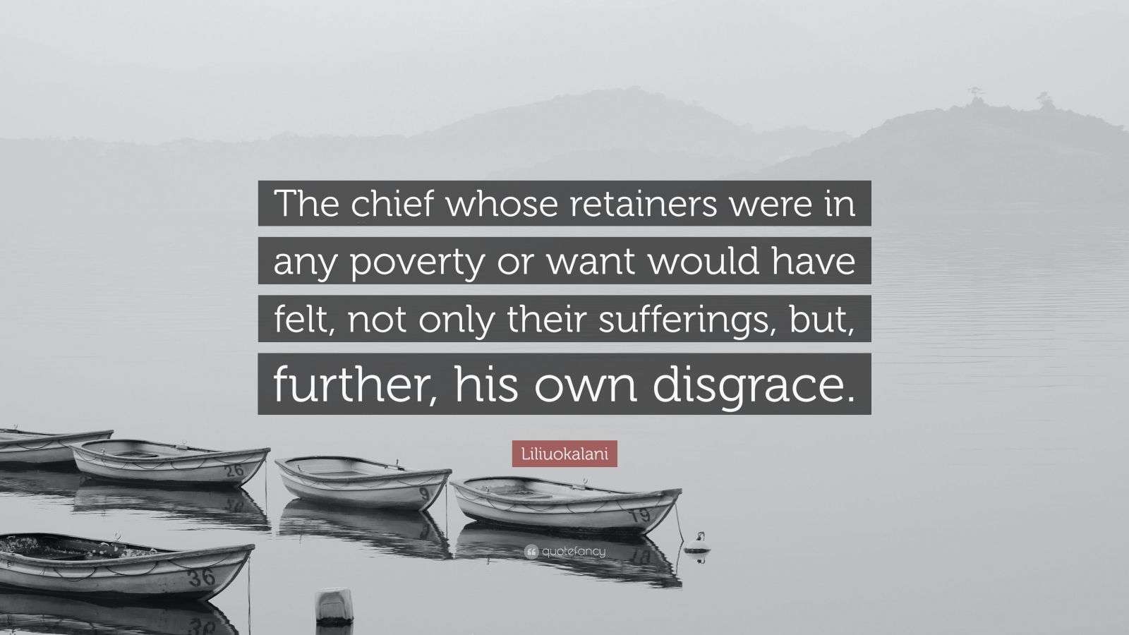 Liliuokalani Quote: “The chief whose retainers were in any poverty or ...