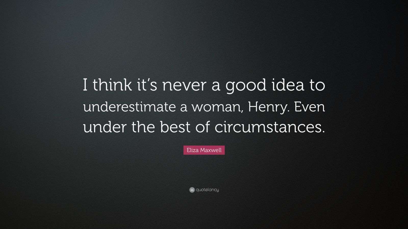 Top 4 Eliza Maxwell Quotes (2023 Update) - Quotefancy