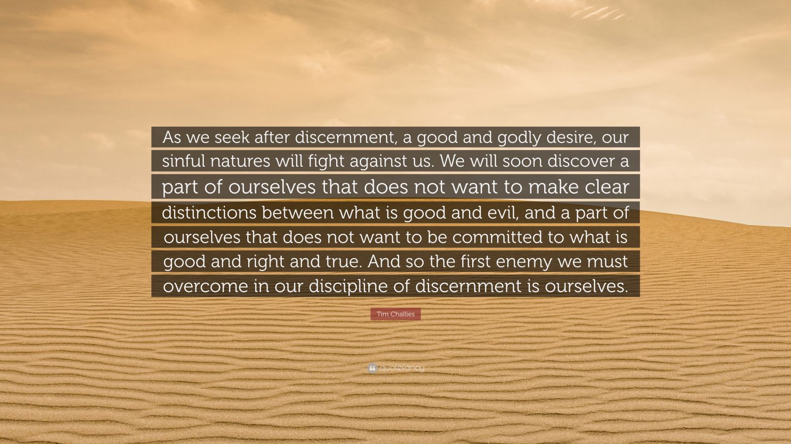 Tim Challies Quote: “As we seek after discernment, a good and godly ...